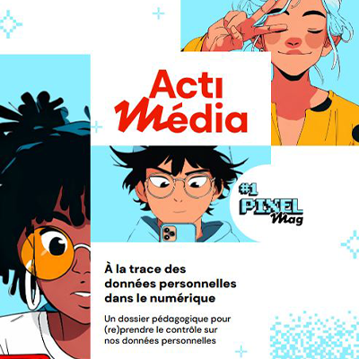 Pixel Mag: À la trace des données personnelles dans le numérique | CSEM